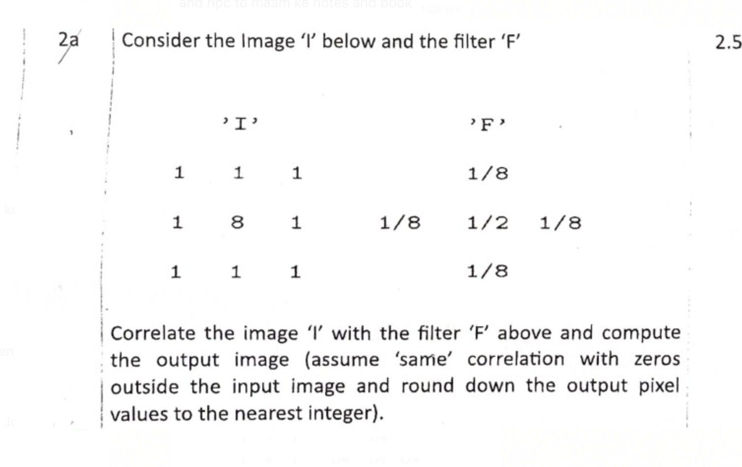 Solved 2a Consider the Image ' ﻿I ' ﻿below and the filter | Chegg.com