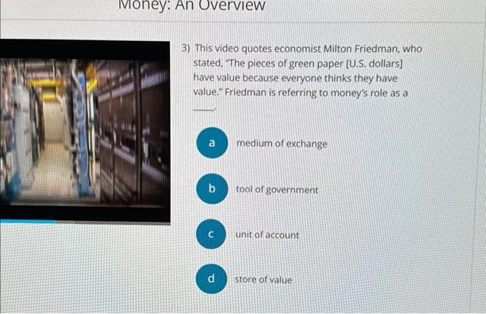 2) According to this video, money exists because it | Chegg.com