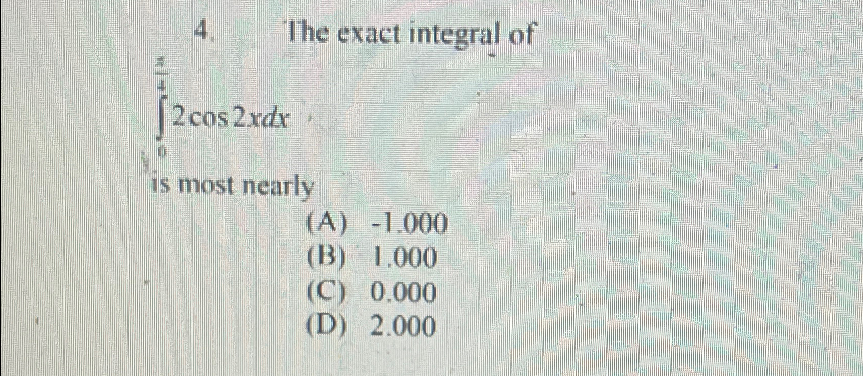 Solved The exact integral of ∫5π42cos2xdx ﻿is most | Chegg.com