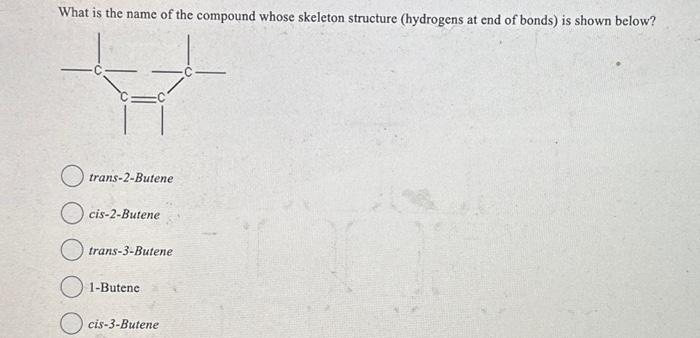 Solved What is the name of the compound whose skeleton | Chegg.com