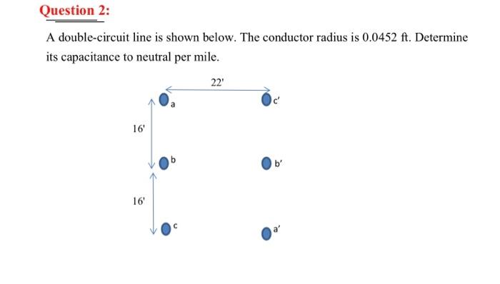 Solved A Double Circuit Line Is Shown Below The Conductor