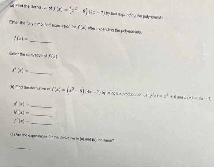 Solved (a) Find the derivative of f(x)=(x2+6)(4x−7) by first | Chegg.com