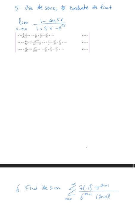 Solved 5. Use the series to evaluate the limet | Chegg.com