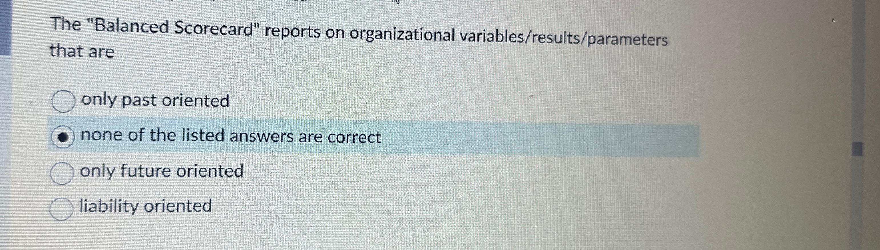 Solved The "Balanced Scorecard" reports on organizational | Chegg.com