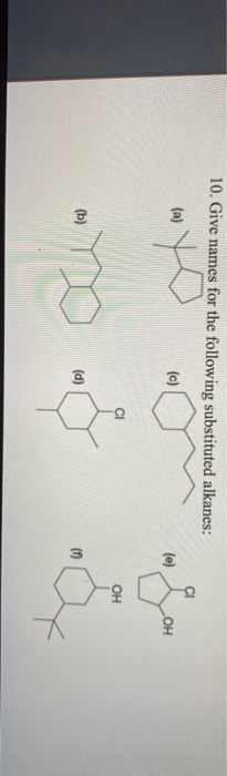 Solved 10. Give names for the following substituted alkanes: | Chegg.com