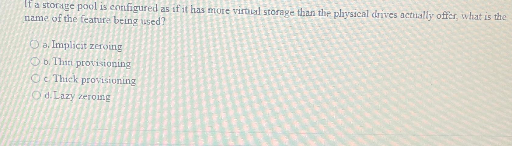 Solved If a storage pool is configured as if it has more | Chegg.com