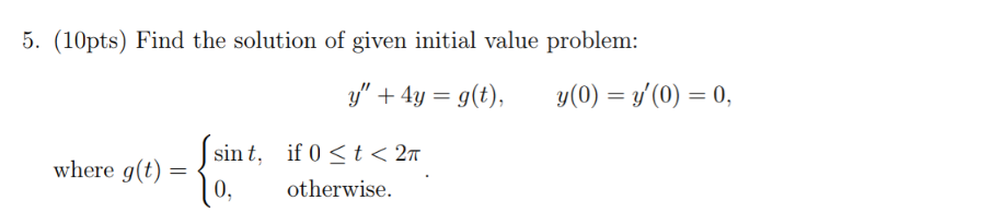 Solved 5. (10pts) Find the solution of given initial value | Chegg.com
