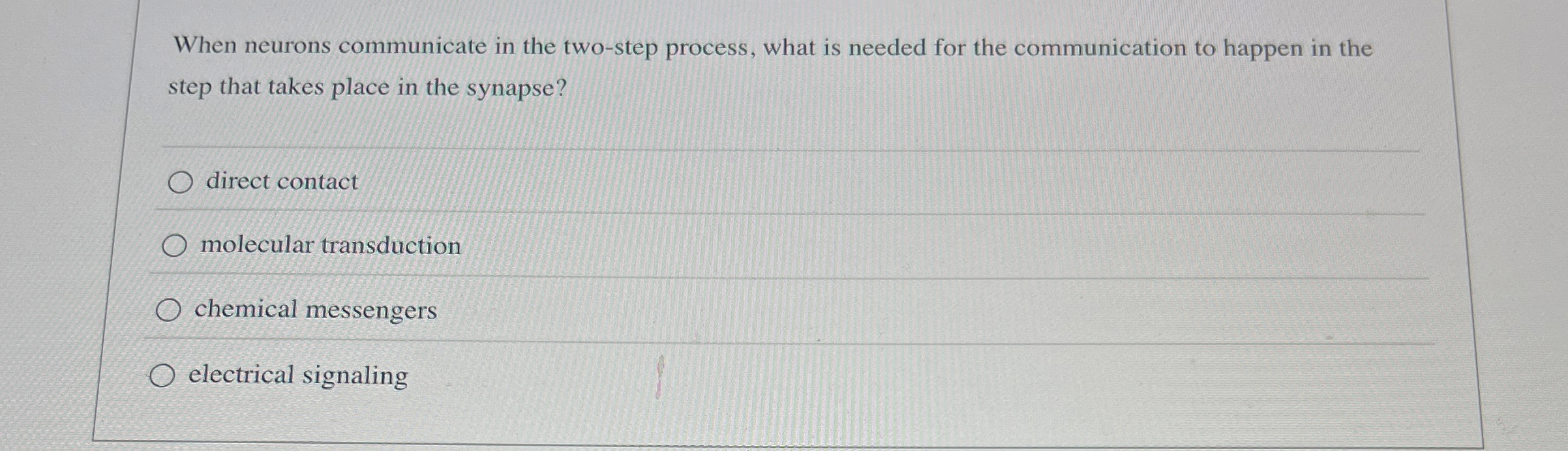 Solved When neurons communicate in the two-step process, | Chegg.com