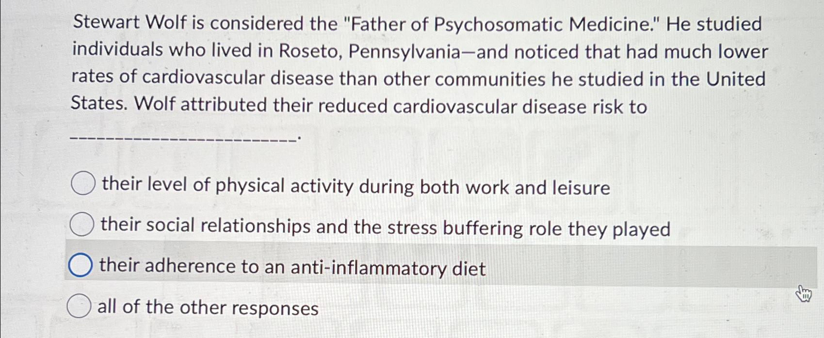 Solved Stewart Wolf is considered the "Father of | Chegg.com