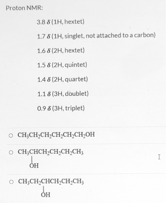 Solved Proton NMR: 3.8 8 (1H, hextet) 1.7 8(1H, singlet, not | Chegg.com
