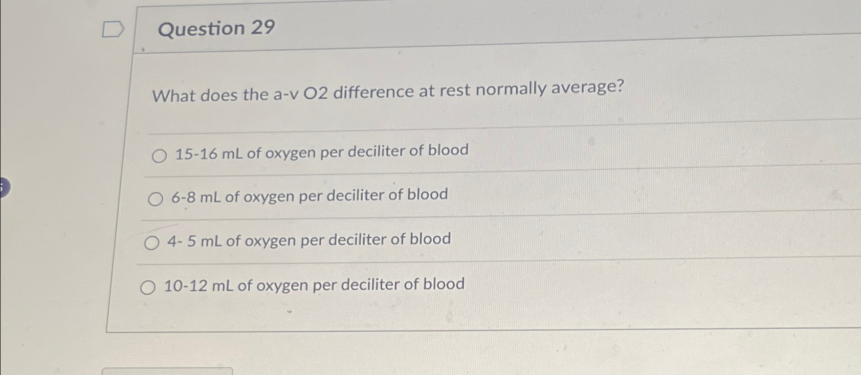Solved Question 29What does the a-v O2 ﻿difference at rest | Chegg.com