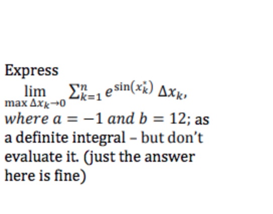 Solved Express lim EK=e sin(xi) Axke max Axk0 where a = -1 | Chegg.com