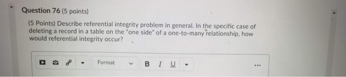 Solved Question 76(5 points) (5 Points) Describe referential | Chegg.com