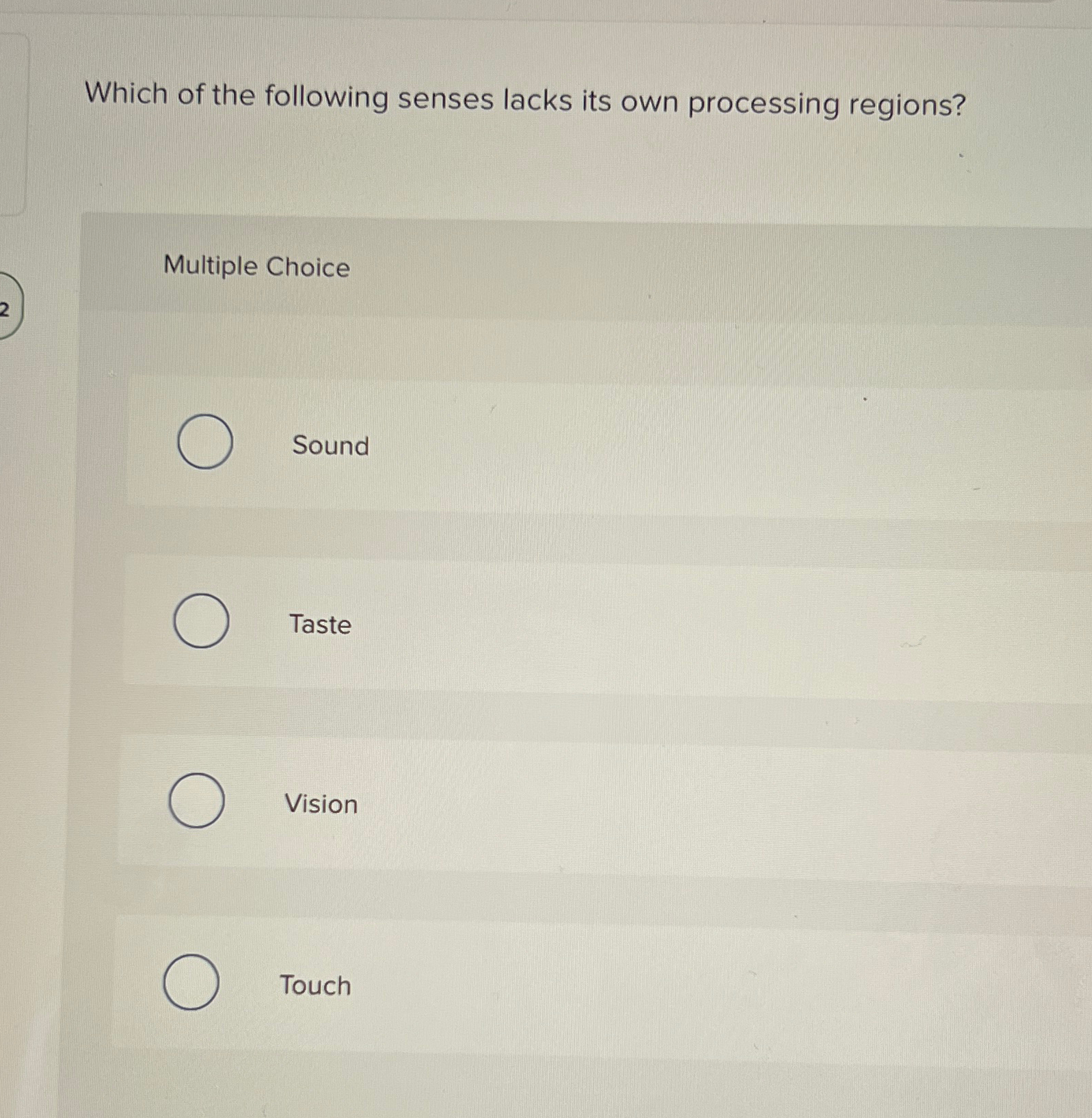Solved Which of the following senses lacks its own | Chegg.com
