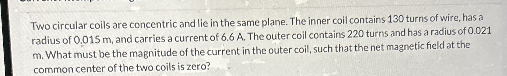 Solved Two circular coils are concentric and lie in the same | Chegg.com