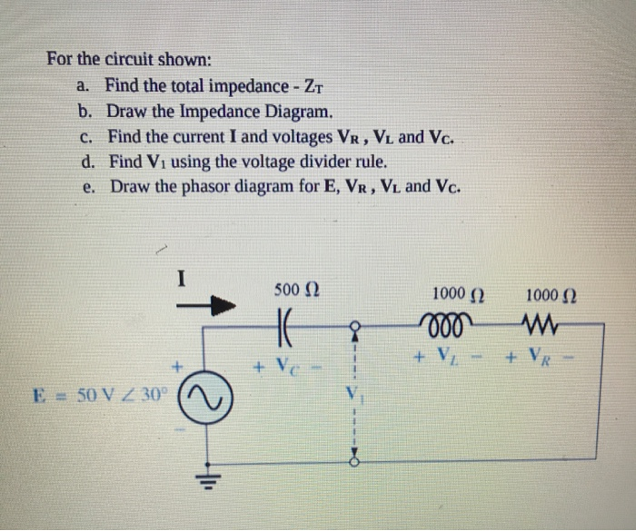 Solved For the circuit shown: a. Find the total impedance - | Chegg.com