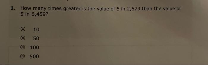Solved 1. How many times greater is the value of 5 in 2,573 | Chegg.com