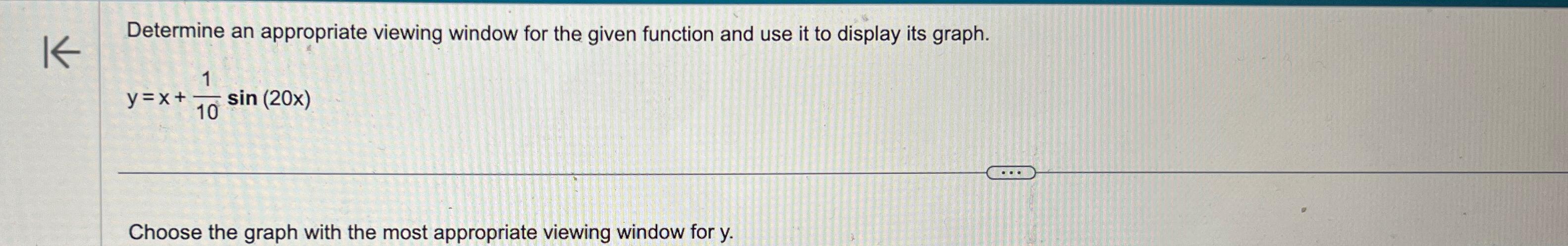 Solved Determine an appropriate viewing window for the given | Chegg.com