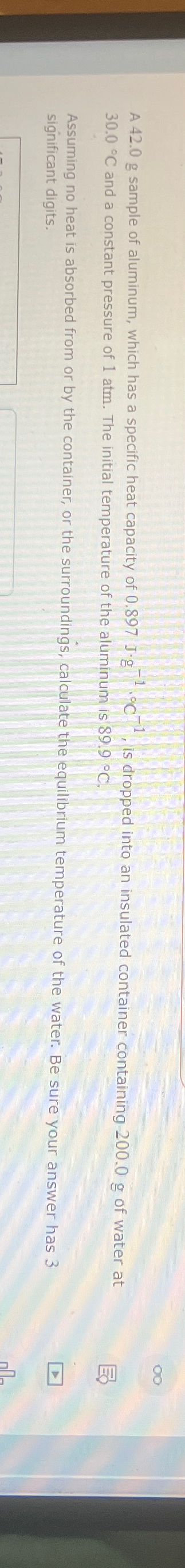 Solved A 42.0g ﻿sample of aluminum, which has a specific | Chegg.com