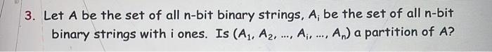 Solved 3 Let A Be The Set Of All N Bit Binary Strings Ai 5739