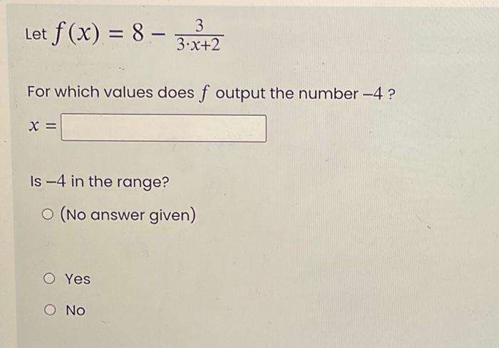 Solved Let ( f(x)=8-rac{3}{3 cdot x+2} ) For which values | Chegg.com