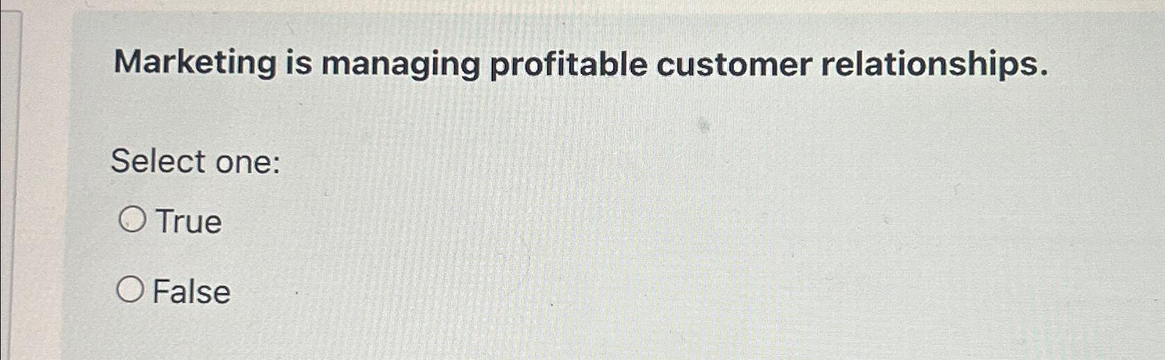 Solved Marketing is managing profitable customer | Chegg.com