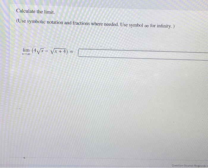 Solved Calculate The Limit Use Symbolic Notation And
