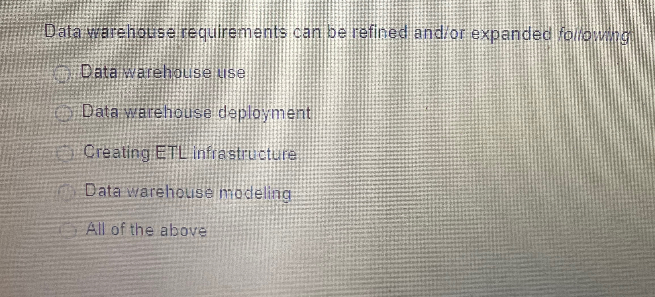 Solved Data warehouse requirements can be refined and/or | Chegg.com