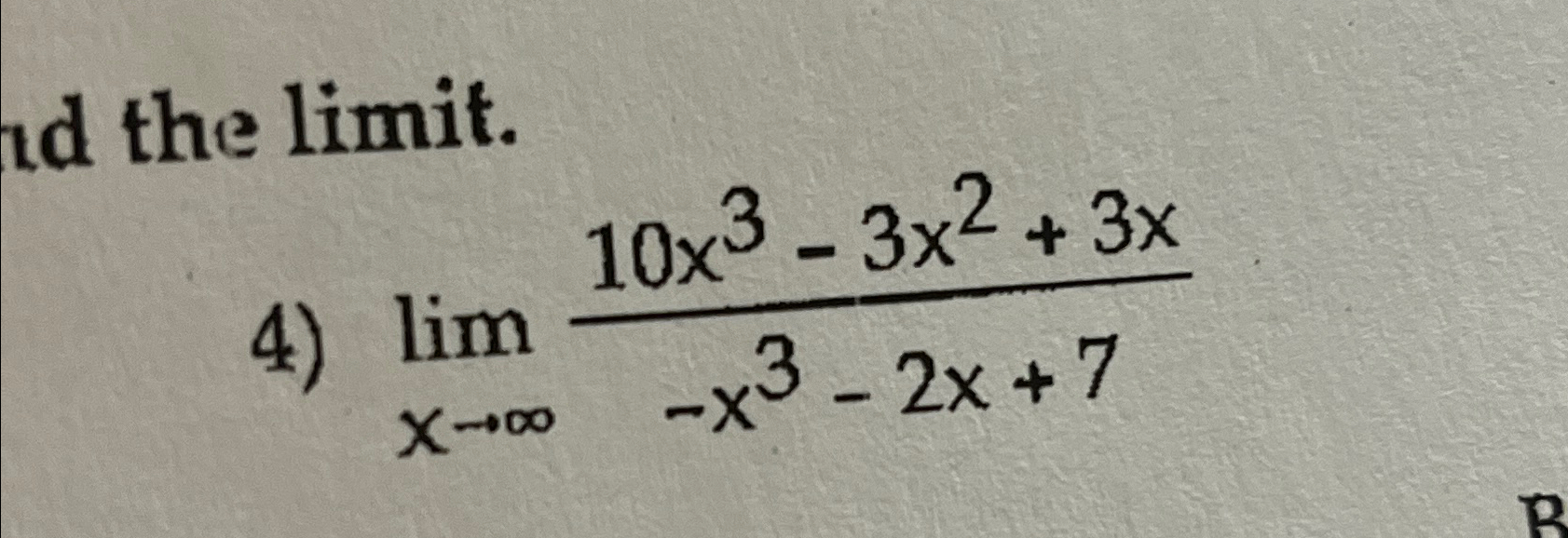 Solved the limit.limx→∞10x3-3x2+3x-x3-2x+7 | Chegg.com