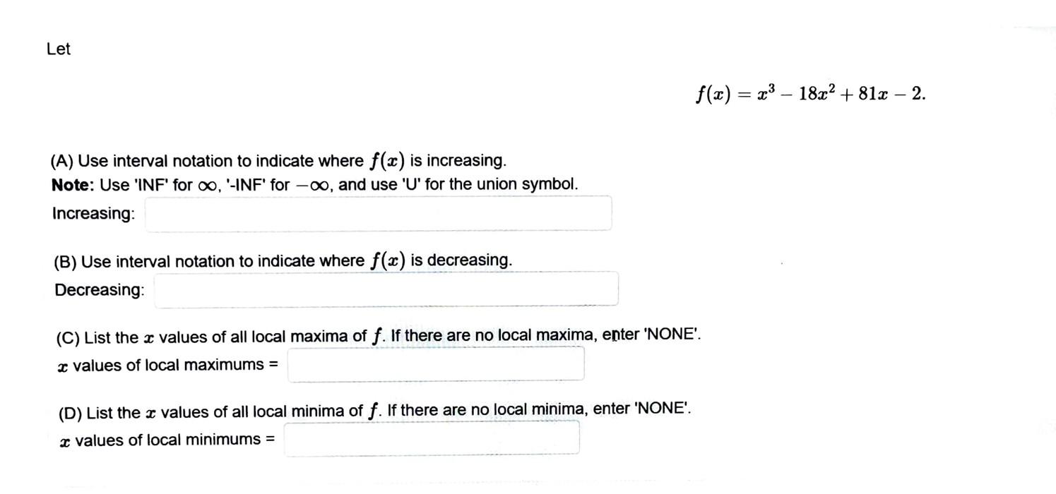 f(x)=x3−18x2+81x−2 (A) Use interval notation to | Chegg.com