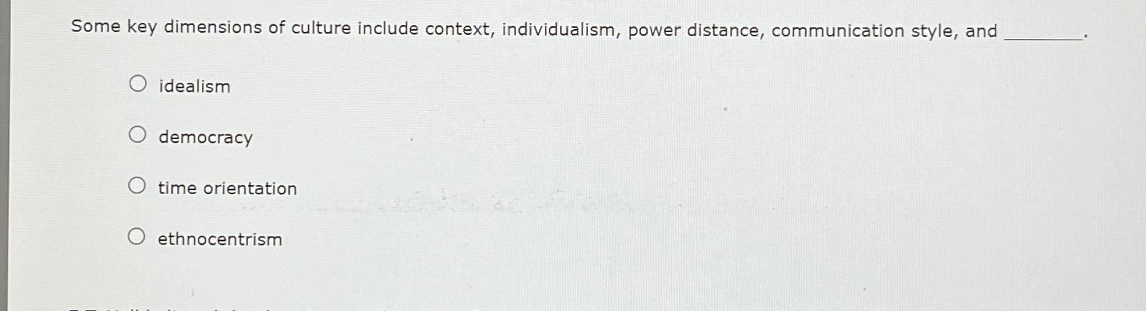Solved Some key dimensions of culture include context, | Chegg.com