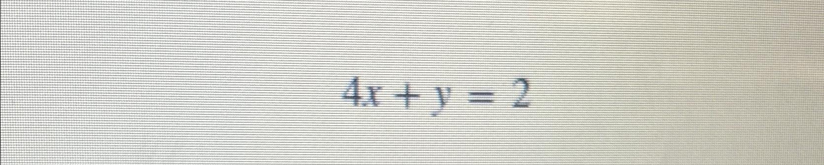 Solved 4x+y=2 | Chegg.com
