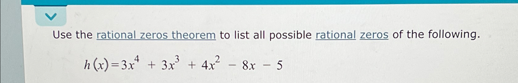 Solved Use the rational zeros theorem to list all possible | Chegg.com