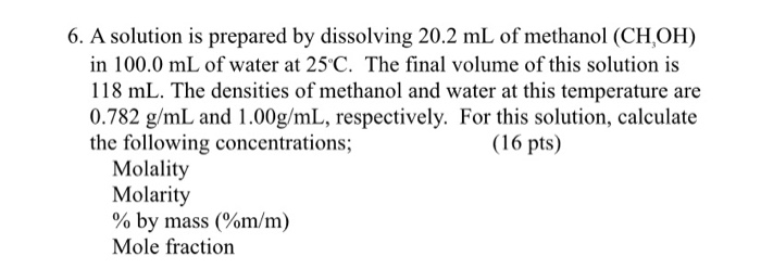 Solved 6. A solution is prepared by dissolving 20.2 mL of | Chegg.com