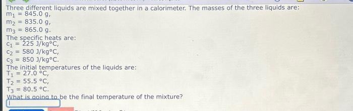 Solved Three different liquids are mixed together in a | Chegg.com