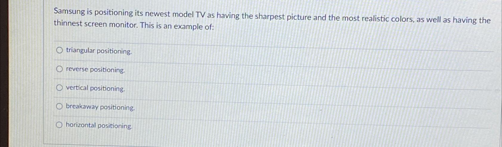 Solved Samsung is positioning its newest model TV as having | Chegg.com