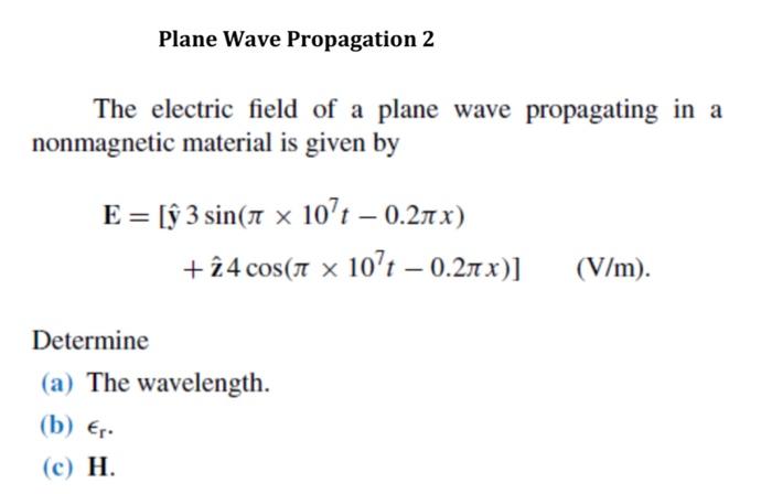 Solved The electric field of a plane wave propagating in a | Chegg.com