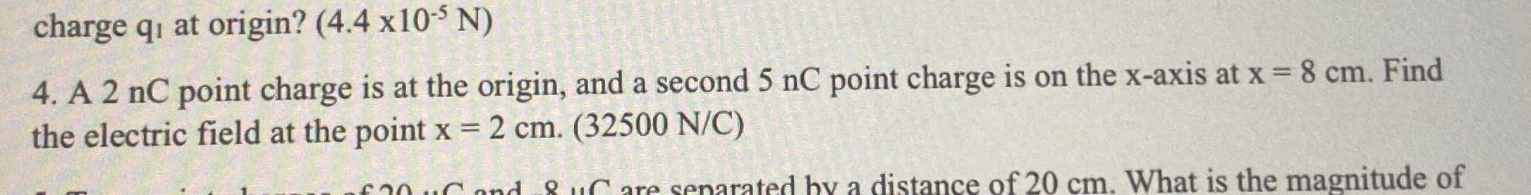 Solved charge q1 ﻿at origin? (4.4×10-5(N))4. ﻿A 2nC ﻿point | Chegg.com