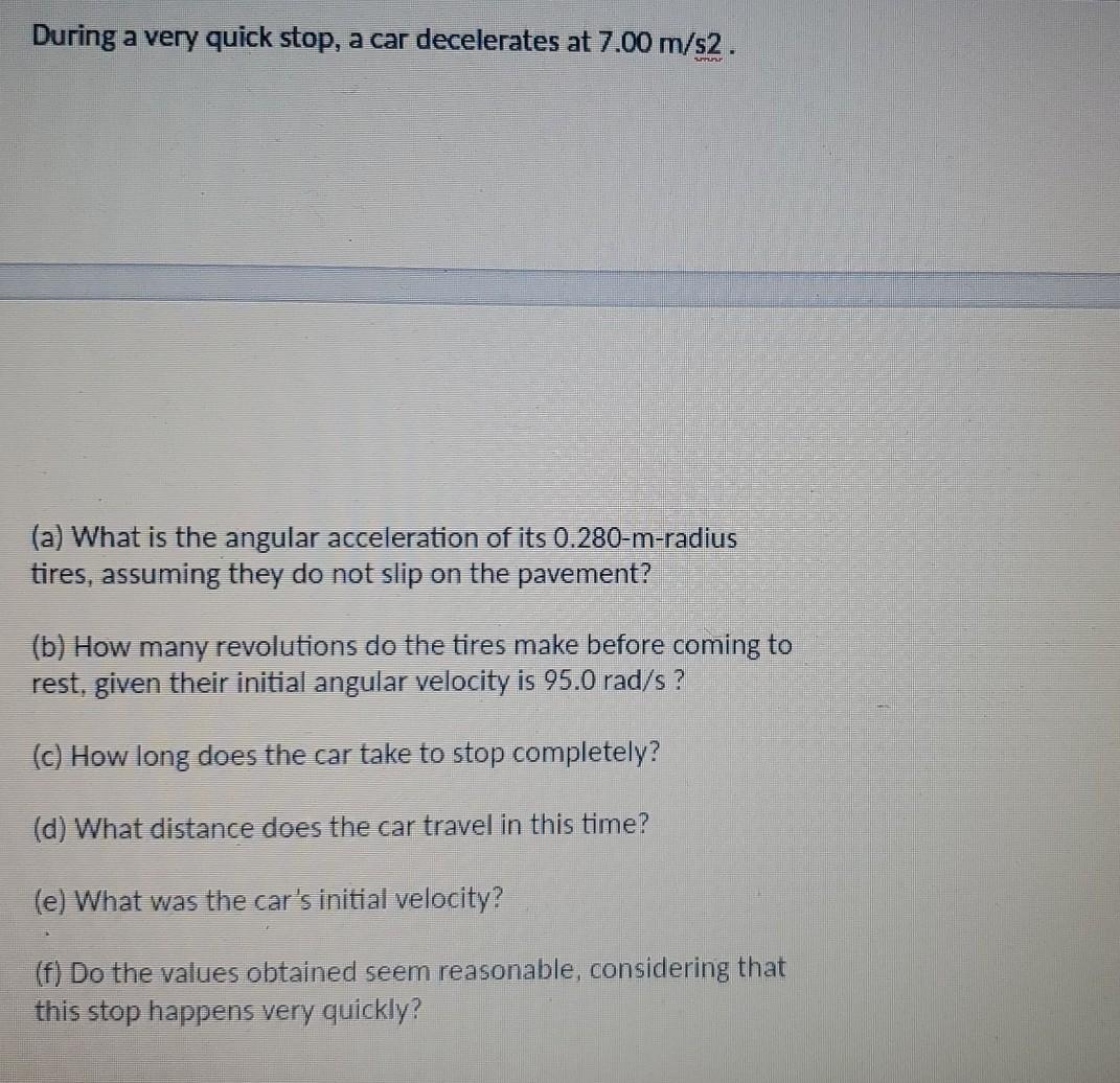 Solved During a very quick stop, a car decelerates at 7.00 | Chegg.com
