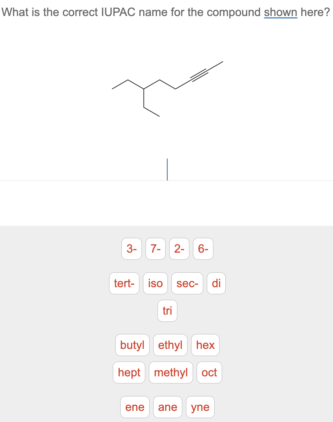 Solved What is the correct IUPAC name for the compound shown | Chegg.com