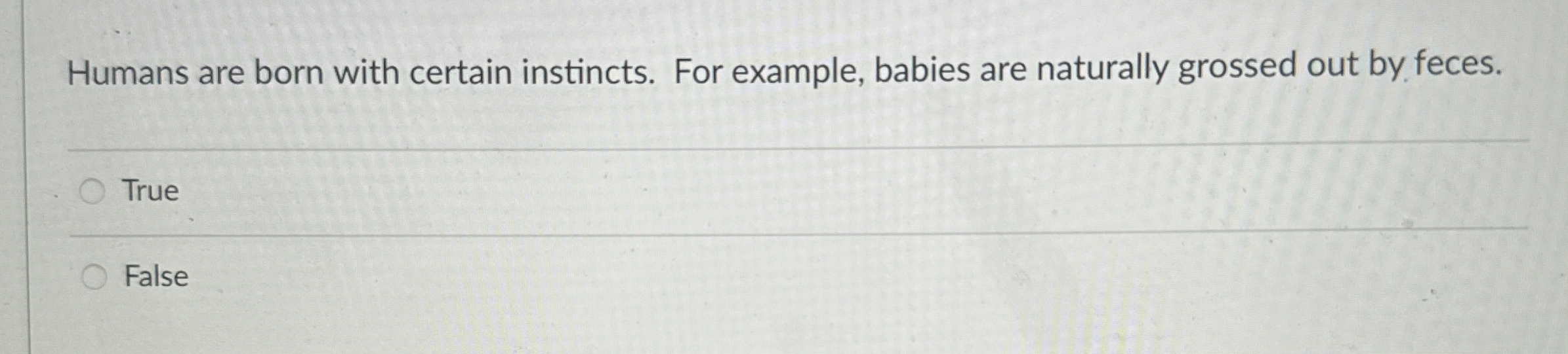 Solved Humans are born with certain instincts. For example, | Chegg.com
