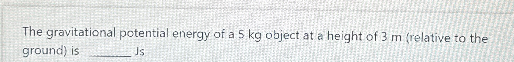 Solved The gravitational potential energy of a 5kg ﻿object | Chegg.com