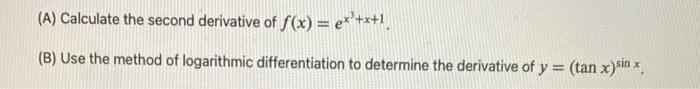 Solved (A) Calculate the second derivative of f(x)=ex3+x+1. | Chegg.com