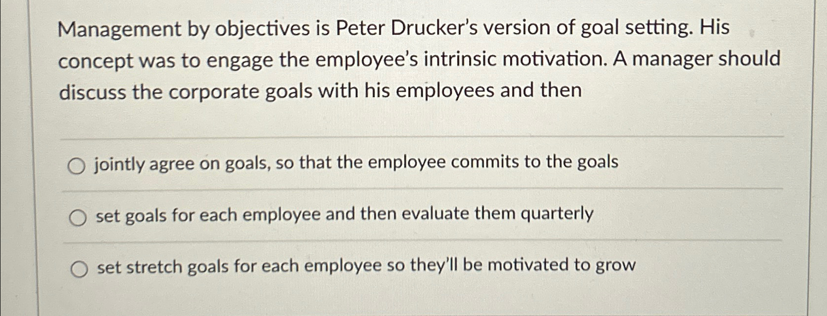 Solved Management by objectives is Peter Drucker's version | Chegg.com