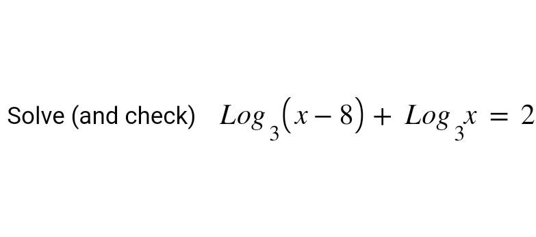 Solved log3(x−8)+log3x=2 | Chegg.com