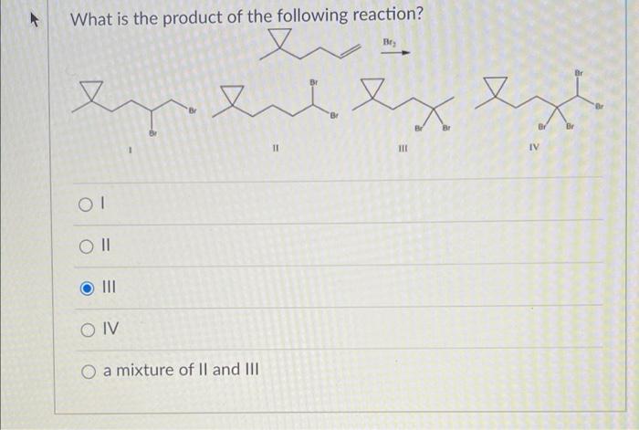 Solved What is the product of the following reaction? III । | Chegg.com