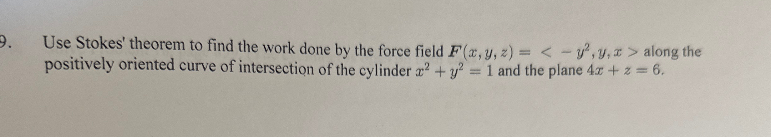 Solved Use Stokes' theorem to find the work done by the | Chegg.com