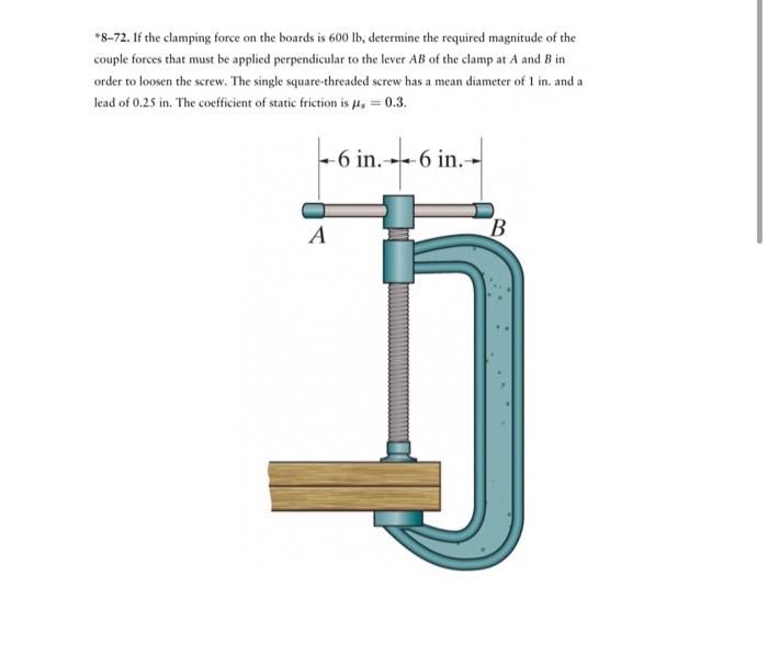 Solved "8-72. If the clamping force on the boards is 600lb, | Chegg.com