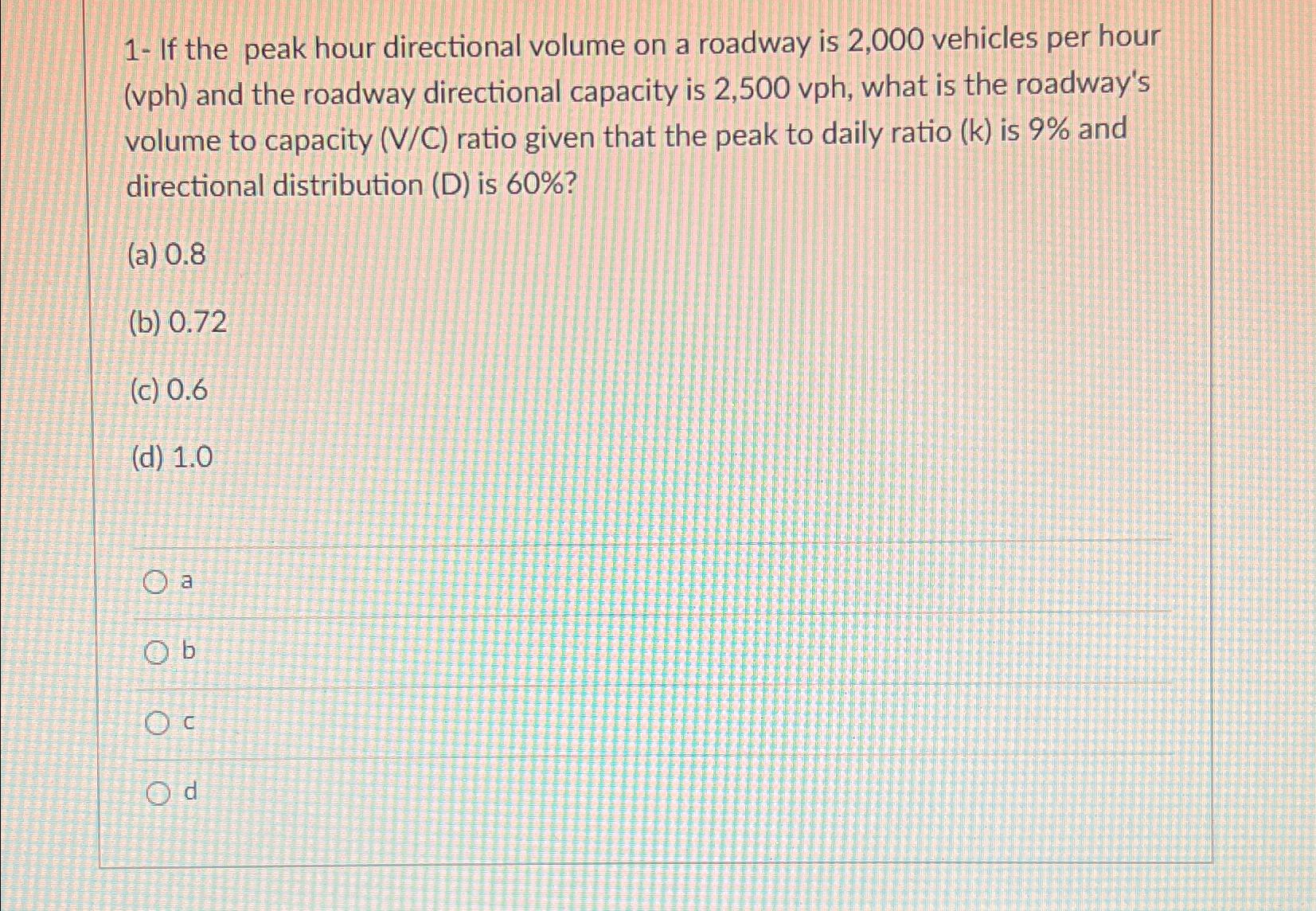 Solved 1- If the peak hour directional volume on a roadway | Chegg.com