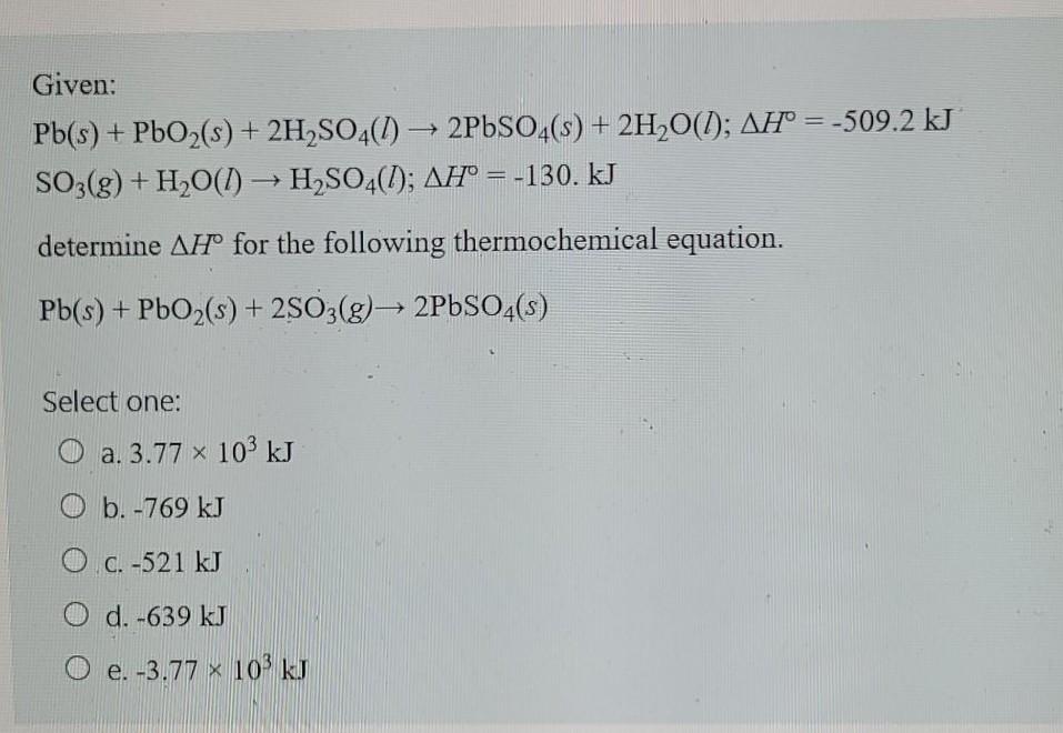 Solved Given: Pb(s) + PbO2(s) + 2H2SO4(1) 2PbSO4(s) + | Chegg.com